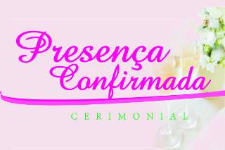 Presenca Confirmada Cerimonial - Consulte disponibilidade e preços